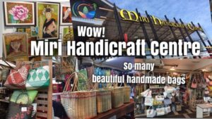 NEW Miri Handicraft Centre with Variety of Handmade Bags & Souvenirs ...