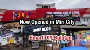Emart DIY Bulatan Finally Opened in Miri City - Miri City Sharing