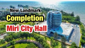 Completion of Miri City Hall – New Landmark - Miri City Sharing