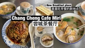 Breakfast at Chang Cheng Cafe Miri - Miri City Sharing