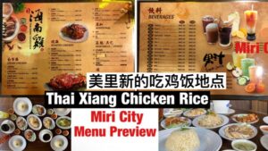 Thai Xiang Chicken Rice Menu Preview in Miri City - Miri City Sharing