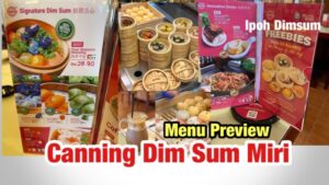 Canning Dim Sum Menu Preview in Miri City - Miri City Sharing