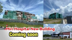 Miri Hospital Extension Project in Progress - Miri City Sharing