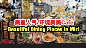 Beautiful Dining Places to Check Out in Miri City - Miri City Sharing