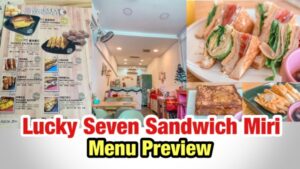 Lucky Seven Sandwich Miri Menu Preview - Miri City Sharing