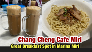 Great Breakfast Spot at Chang Cheng Cafe Miri - Miri City Sharing
