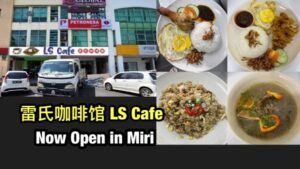 LS Cafe now Open in Miri City - Miri City Sharing