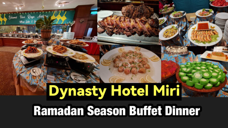 Dynasty Hotel Miri Ramadan Season Buffet Dinner - Miri City Sharing