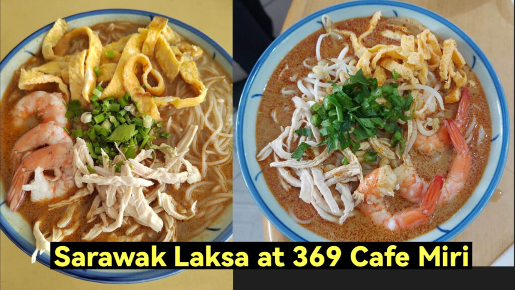 Sarawak Laksa at 369 Cafe Miri - Miri City Sharing