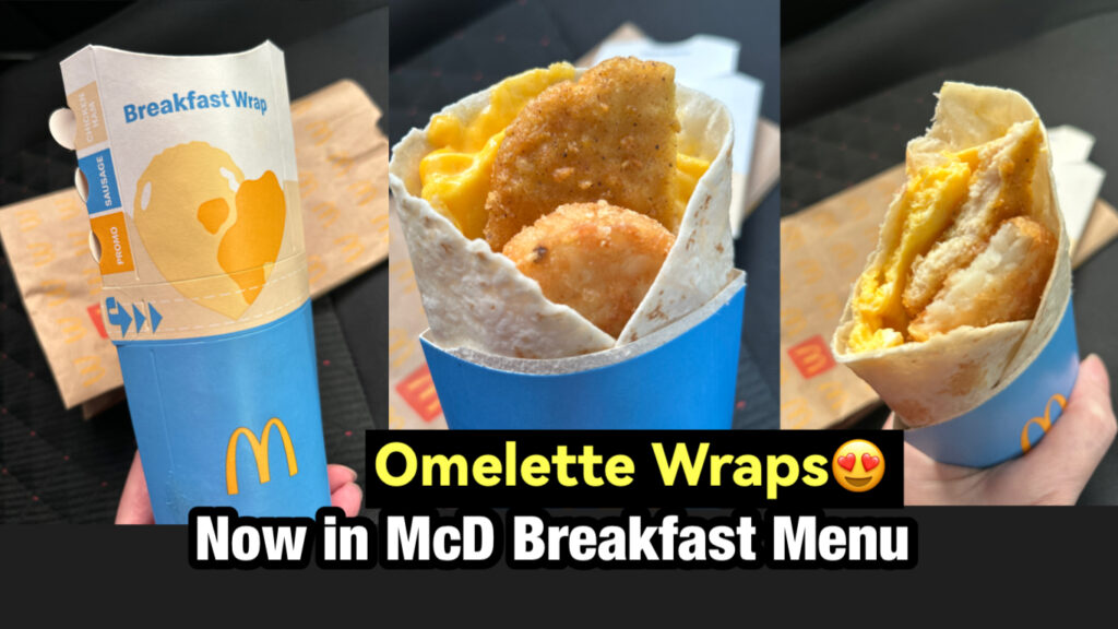 McD New Delicious and Filling Omelette Wraps - Miri City Sharing