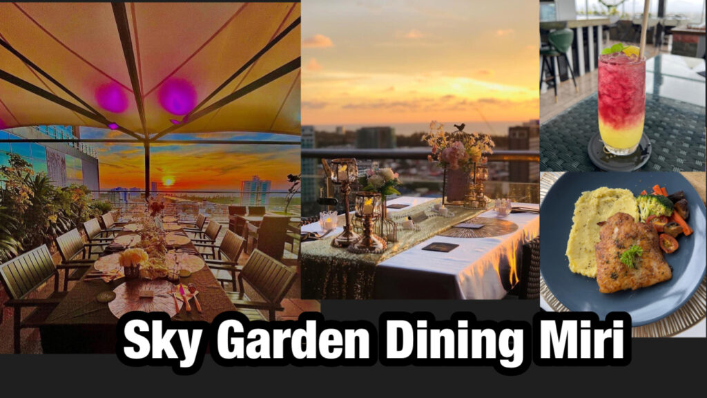 Sky Garden Dining in Miri City - Miri City Sharing