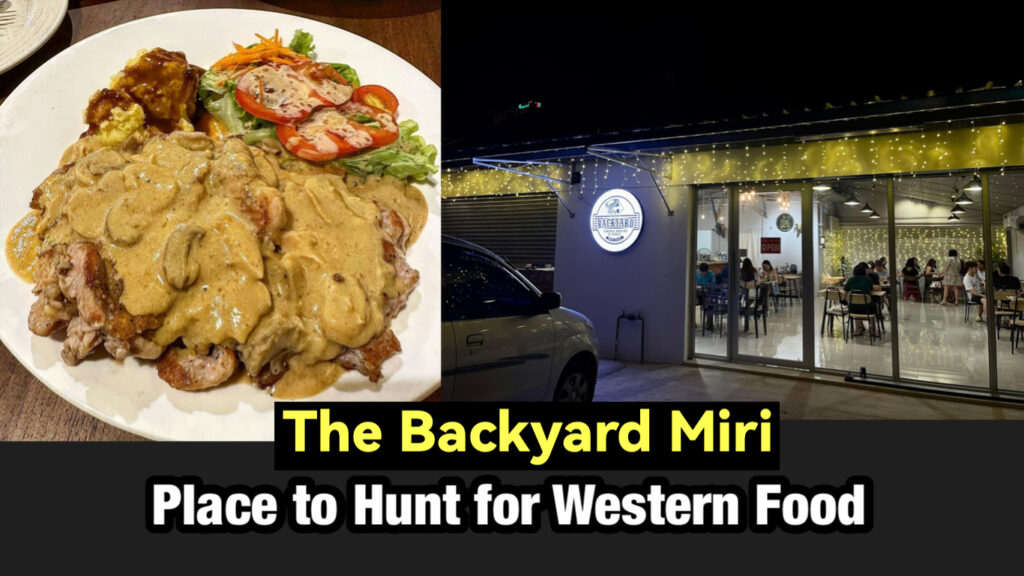The Backyard Miri – A New Place for Western Cuisine - Miri City Sharing