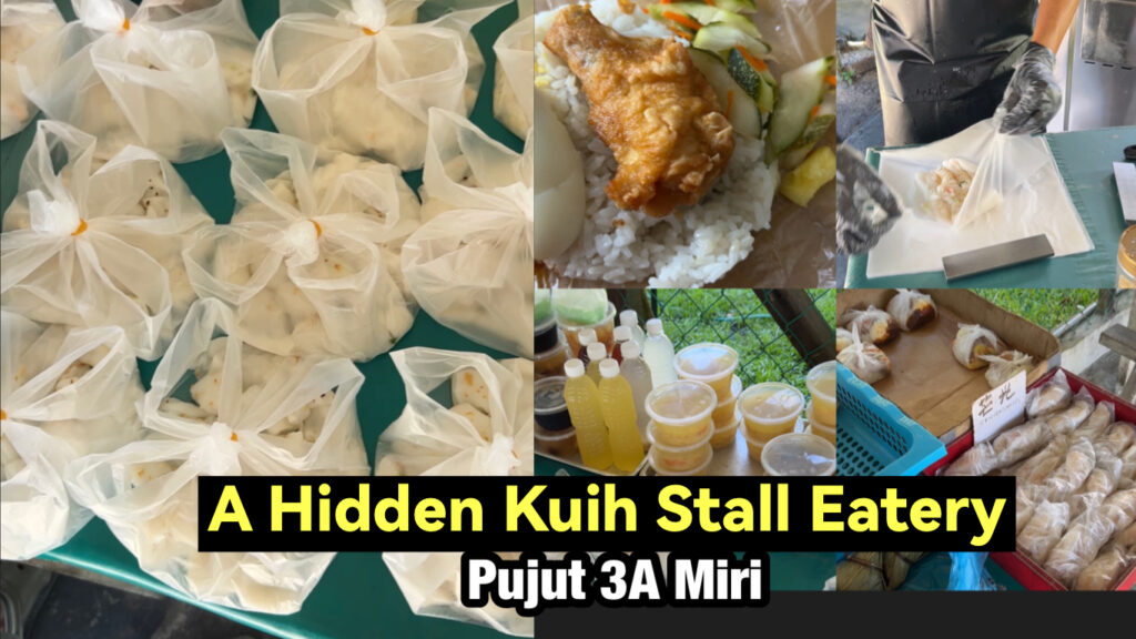 A Hidden Kuih Stall Eatery in Pujut 3 Miri - Miri City Sharing