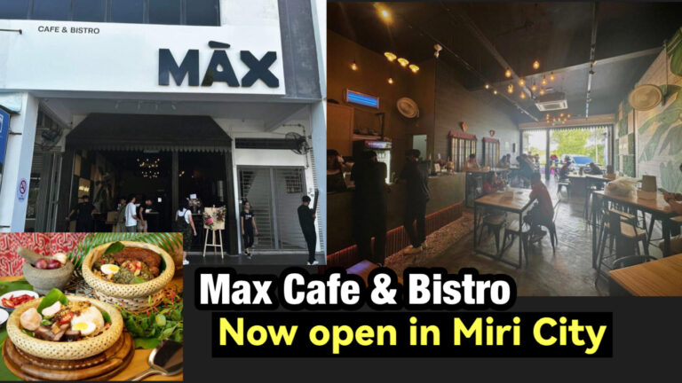 Max Cafe & Bistro now Open in Miri City - Miri City Sharing