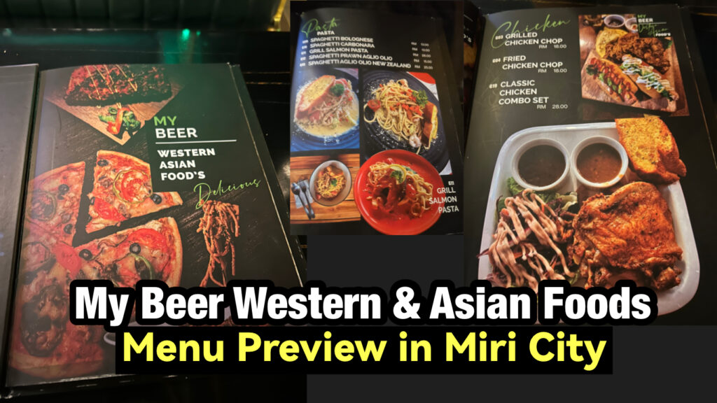 My Beer Western & Asian Foods Miri Menu Preview - Miri City Sharing