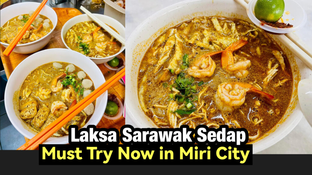 Laksa Sarawak Sedap – Must Try in Miri City - Miri City Sharing