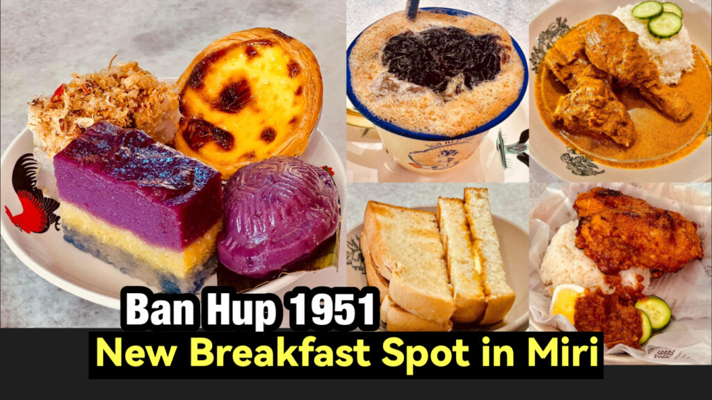 New Breakfast Spot in Ban Hup 1951 Miri - Miri City Sharing