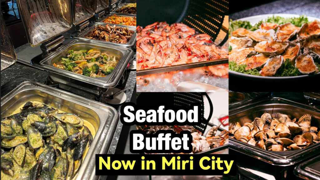 Seafood Extravaganza Buffet now in Miri City - Miri City Sharing