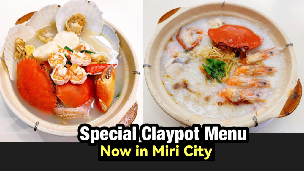 Special Claypot Menu now in Miri City - Miri City Sharing