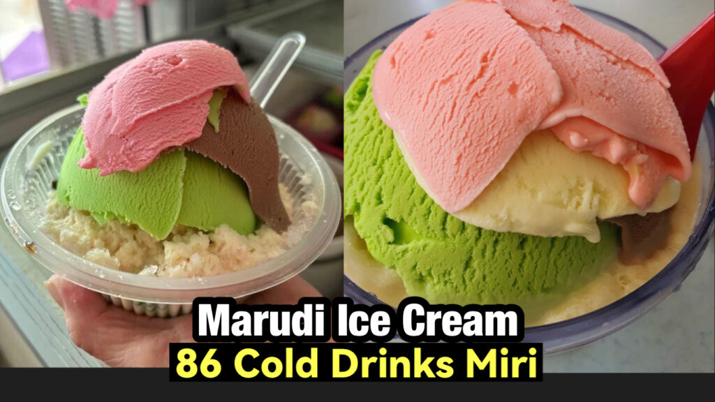 Marudi Ice Cream at 86 Cold Drinks Miri - Miri City Sharing
