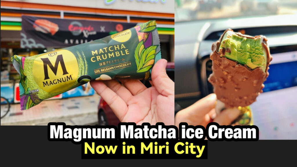 Magnum Matcha Ice Cream now in Miri City - Miri City Sharing