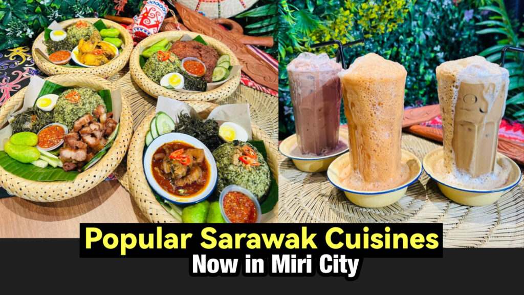 Popular Sarawak Cuisines now in Miri - Miri City Sharing