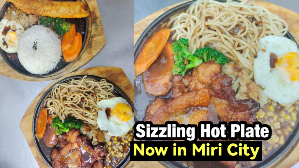 Sizzling Hot Plate now in Miri City - Miri City Sharing