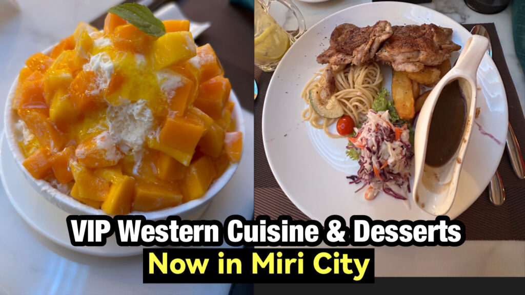 VIP Western Cuisine & Desserts in Miri - Miri City Sharing