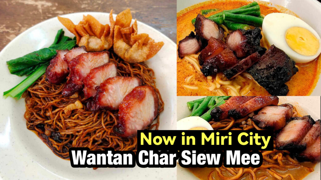 Wantan Char Siew Mee now in Miri City - Miri City Sharing