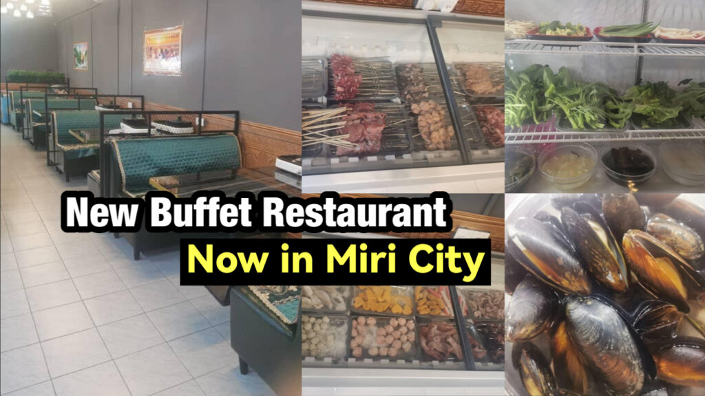 New Buffet Restaurant now in Miri City - Miri City Sharing