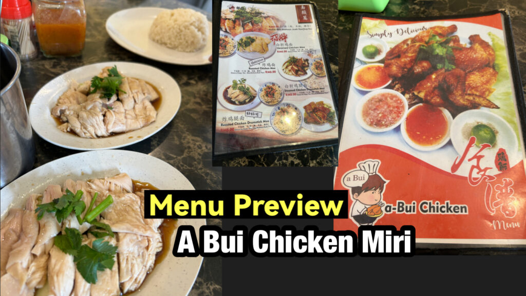 A Bui Chicken Restaurant Miri Menu Preview - Miri City Sharing