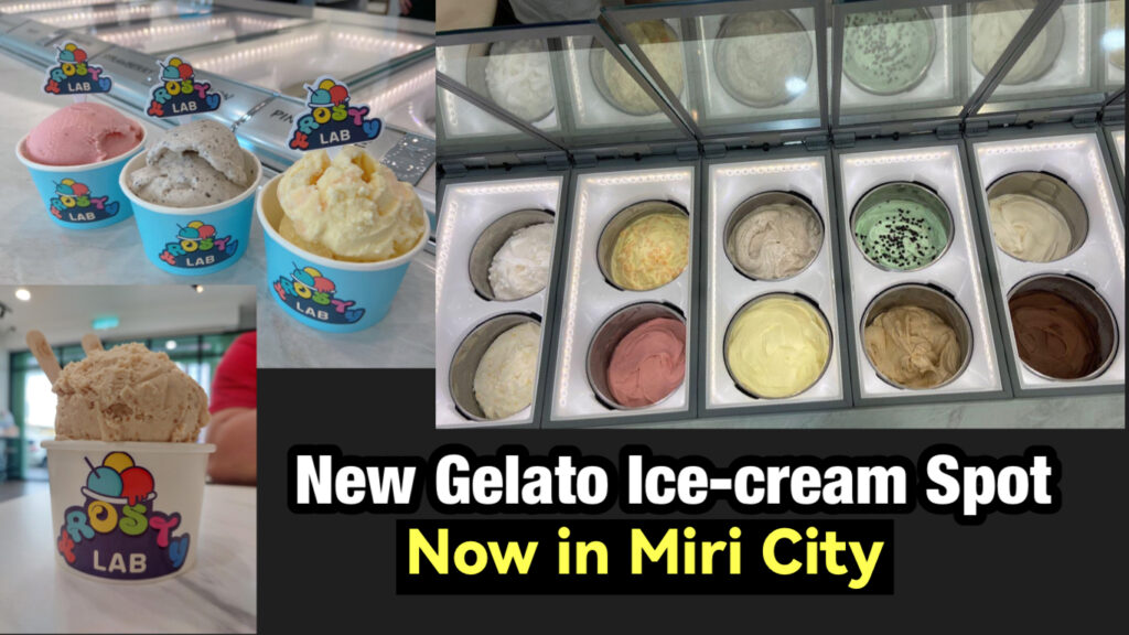 New Gelato Ice-cream Spot in Miri City - Miri City Sharing