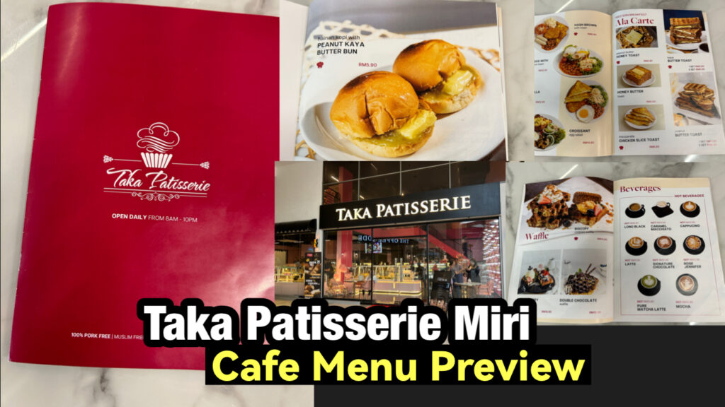 Taka Patisserie Miri Menu Preview - Miri City Sharing