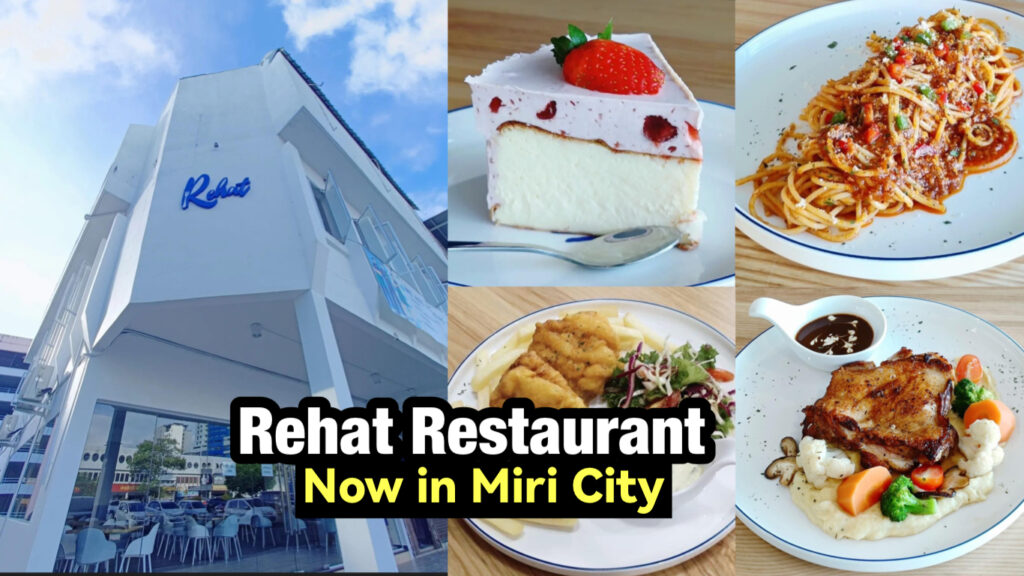 Rehat Restaurant now in Miri City - Miri City Sharing