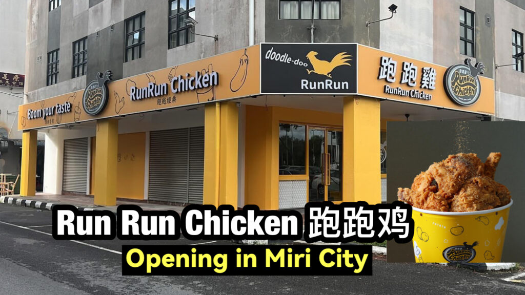 Run Run Chicken Opening in Miri - Miri City Sharing
