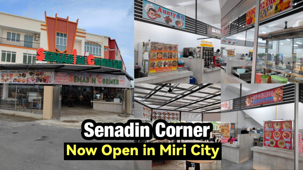 Senadin Corner now Open in Miri City - Miri City Sharing