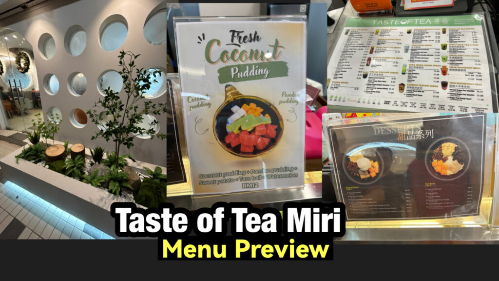 Taste of Tea Miri Menu Preview - Miri City Sharing