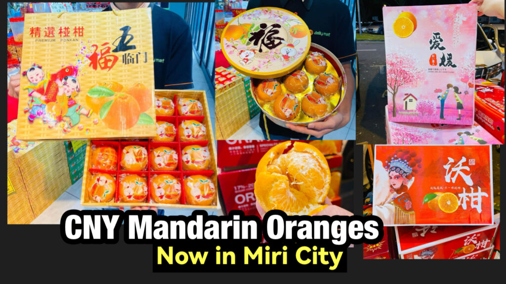CNY Mandarin Oranges now in Miri City - Miri City Sharing