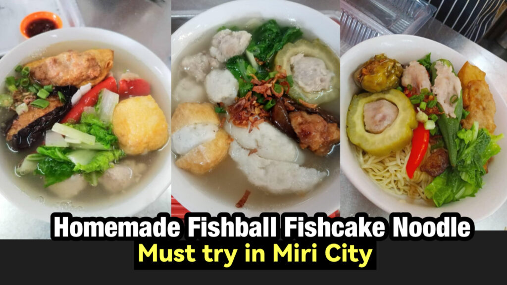 Homemade Fishball Fishcake Noodle Stall in Miri - Miri City Sharing