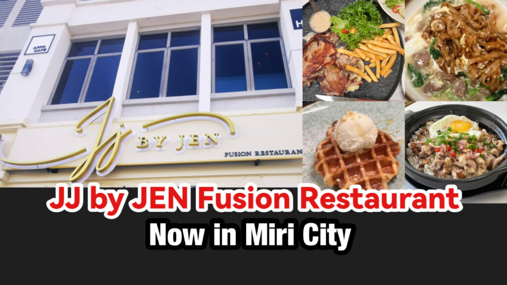 JJ by JEN Fusion Restaurant now in Miri City - Miri City Sharing
