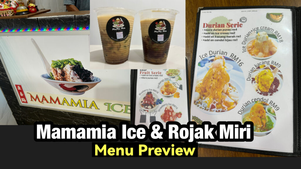 Mamamia Ice & Rojak Miri Menu Preview - Miri City Sharing