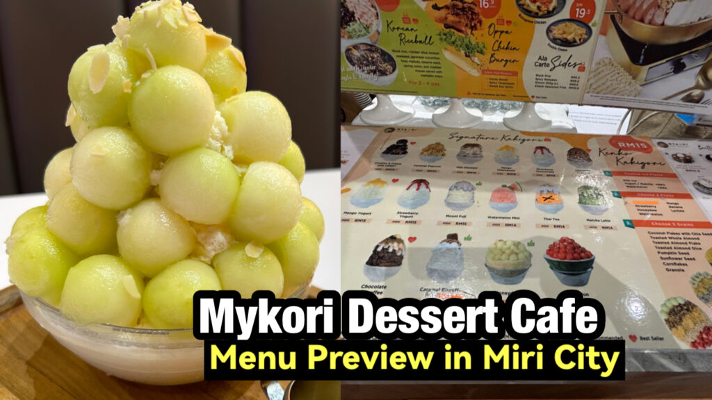 Mykori Dessert Cafe Miri Menu Preview - Miri City Sharing