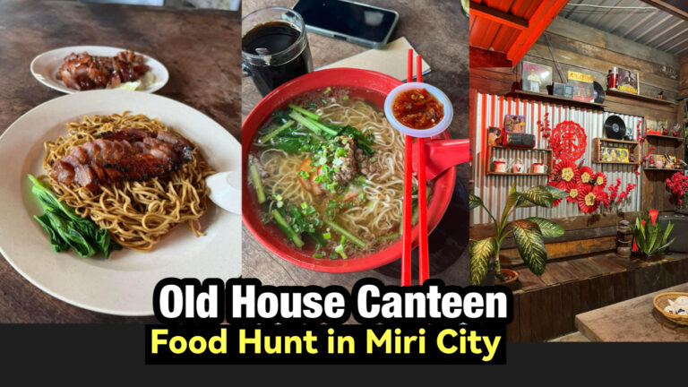 Old House Canteen Food Hunt in Miri City - Miri City Sharing