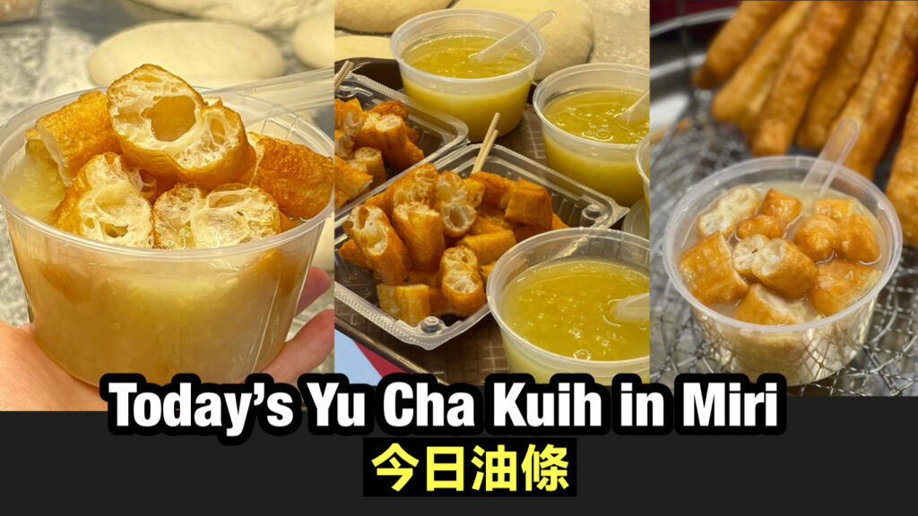 Today’s Yu Cha Kuih in Miri - Miri City Sharing