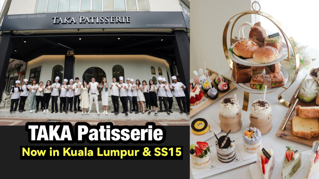 TAKA Patisserie Now Opened in Kuala Lumpur & SS15 - Miri City Sharing