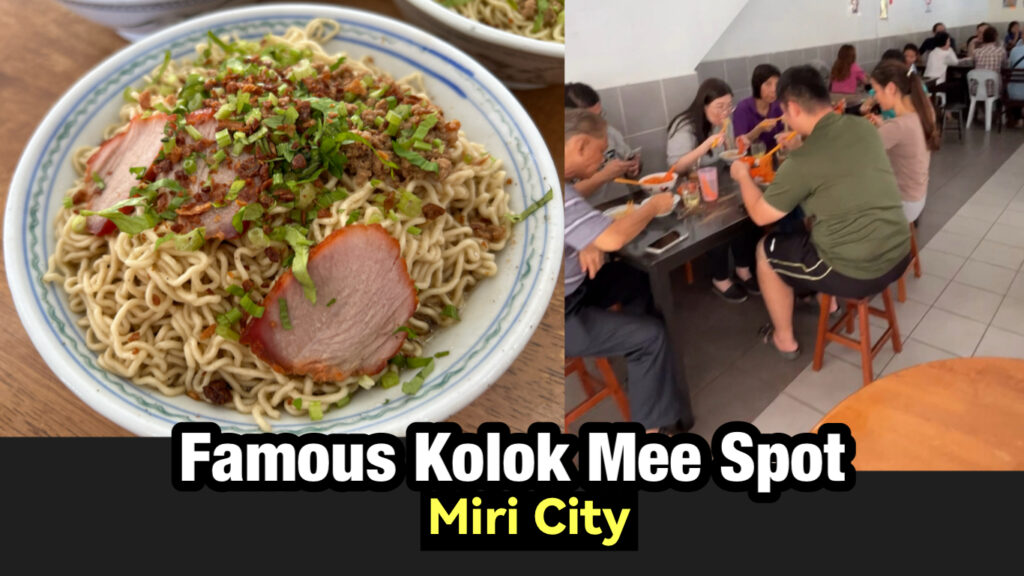 Famous Kolok Mee Spot in Miri City - Miri City Sharing