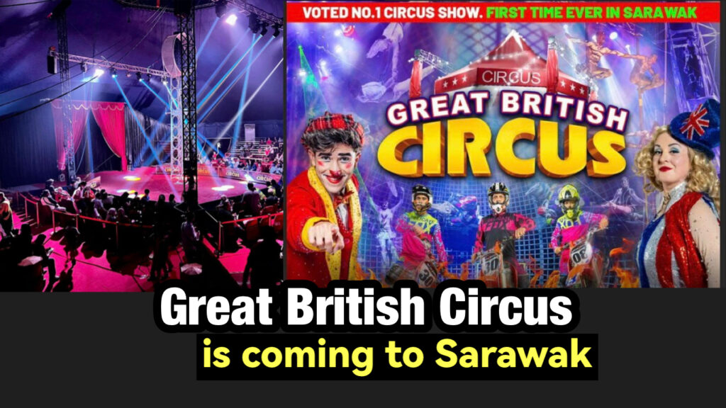 Great British Circus is coming to Sarawak - Miri City Sharing