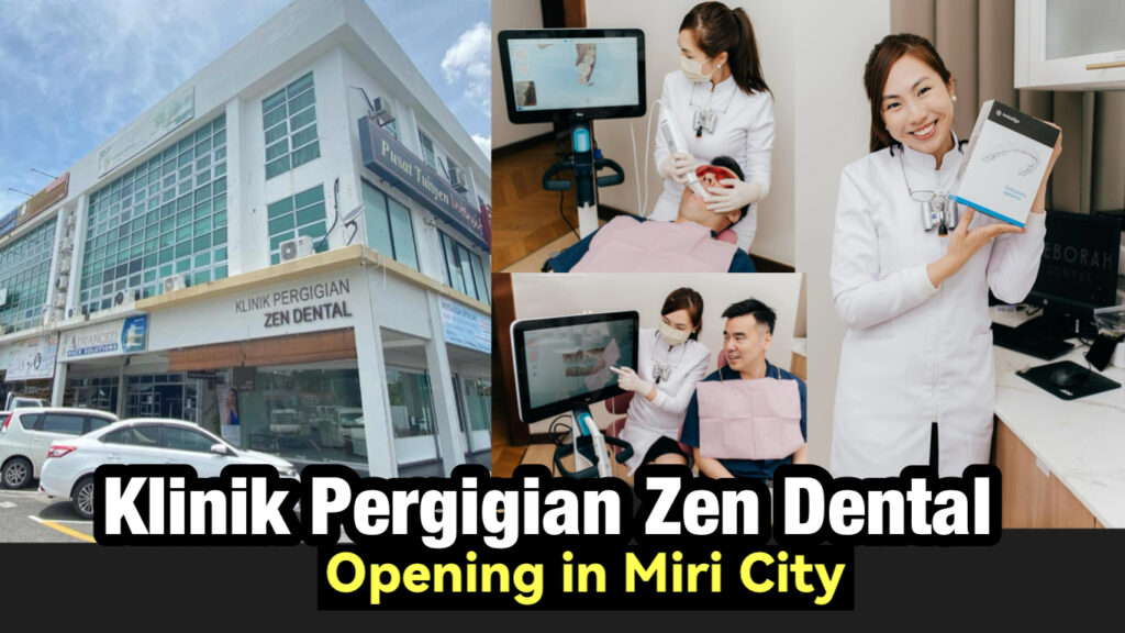 Klinik Pergigian Zen Dental Opening in Miri City - Miri City Sharing