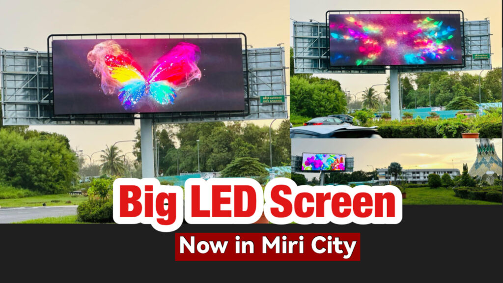 Big LED Screen now in Miri City - Miri City Sharing