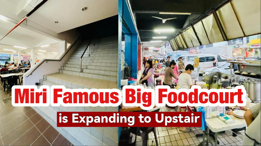 Miri Famous Big Foodcourt is Expanding Upstairs - Miri City Sharing